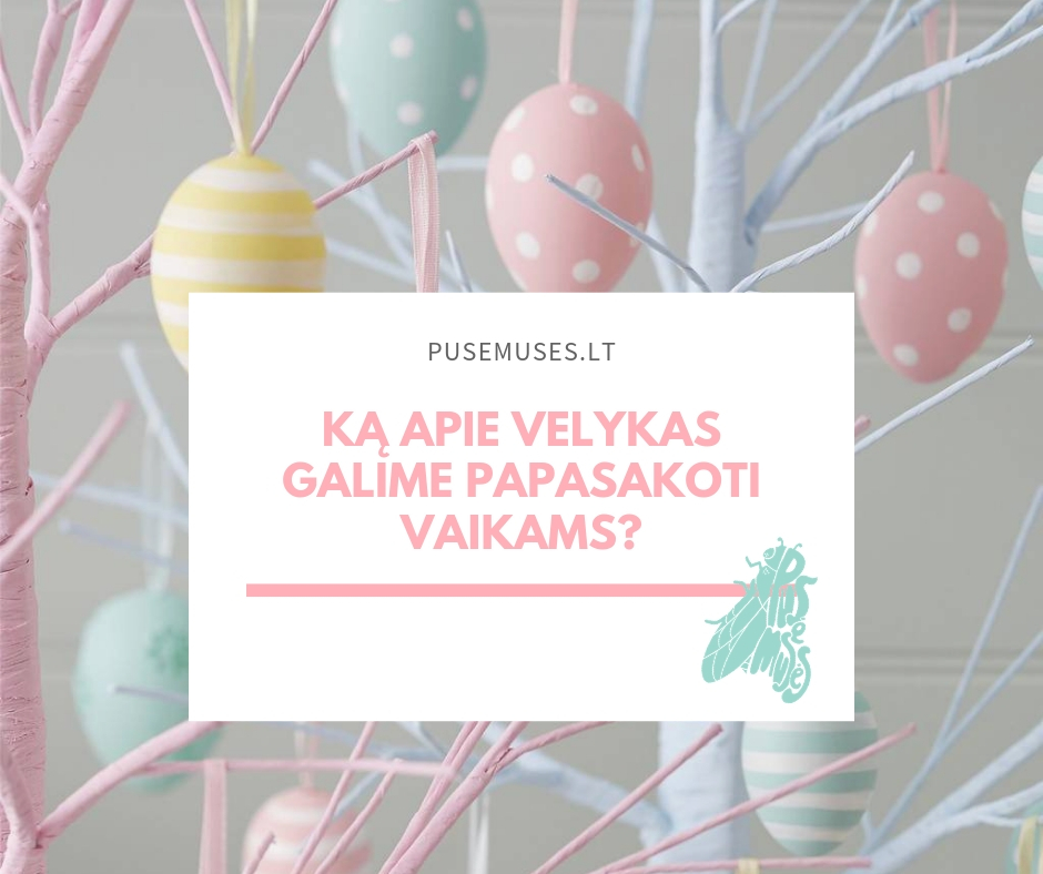 Vaikams apie Velykas | PusėMusės